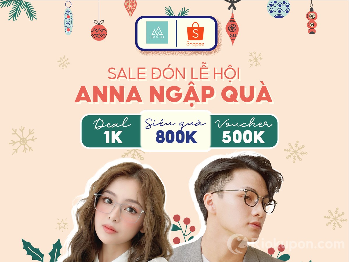 Đón lễ hội, mắt kính Anna sale ngập quà: Siêu quà 800k, Voucher 500k