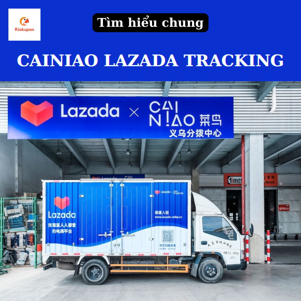 Tìm hiểu về Cainiao Lazada tracking và cách theo dõi tình trạng đơn hàng Lazada của bạn